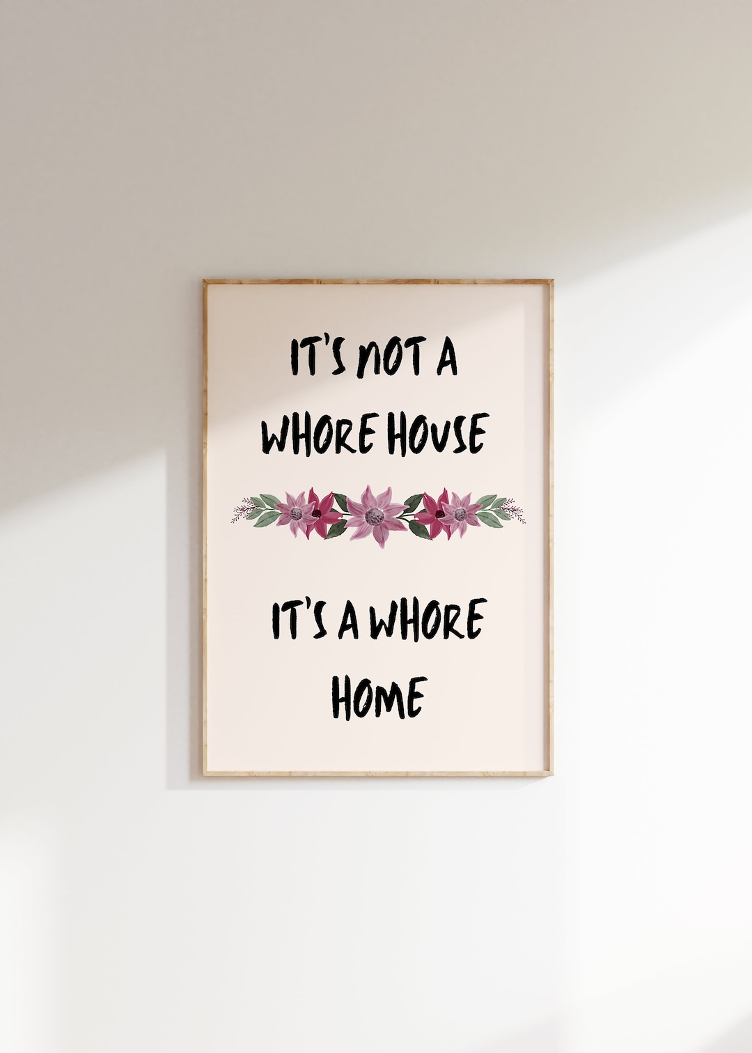It's Not A Whore House, It's A Whore Home Unframed Art Print, Funny ...