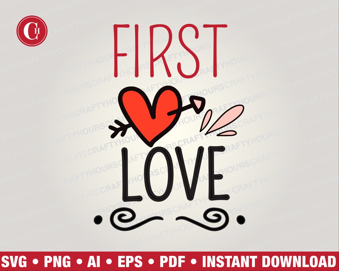 First Love SVG Svg Png Pdf Ai Eps Dxf INSTANT DOWNLOAD - Etsy