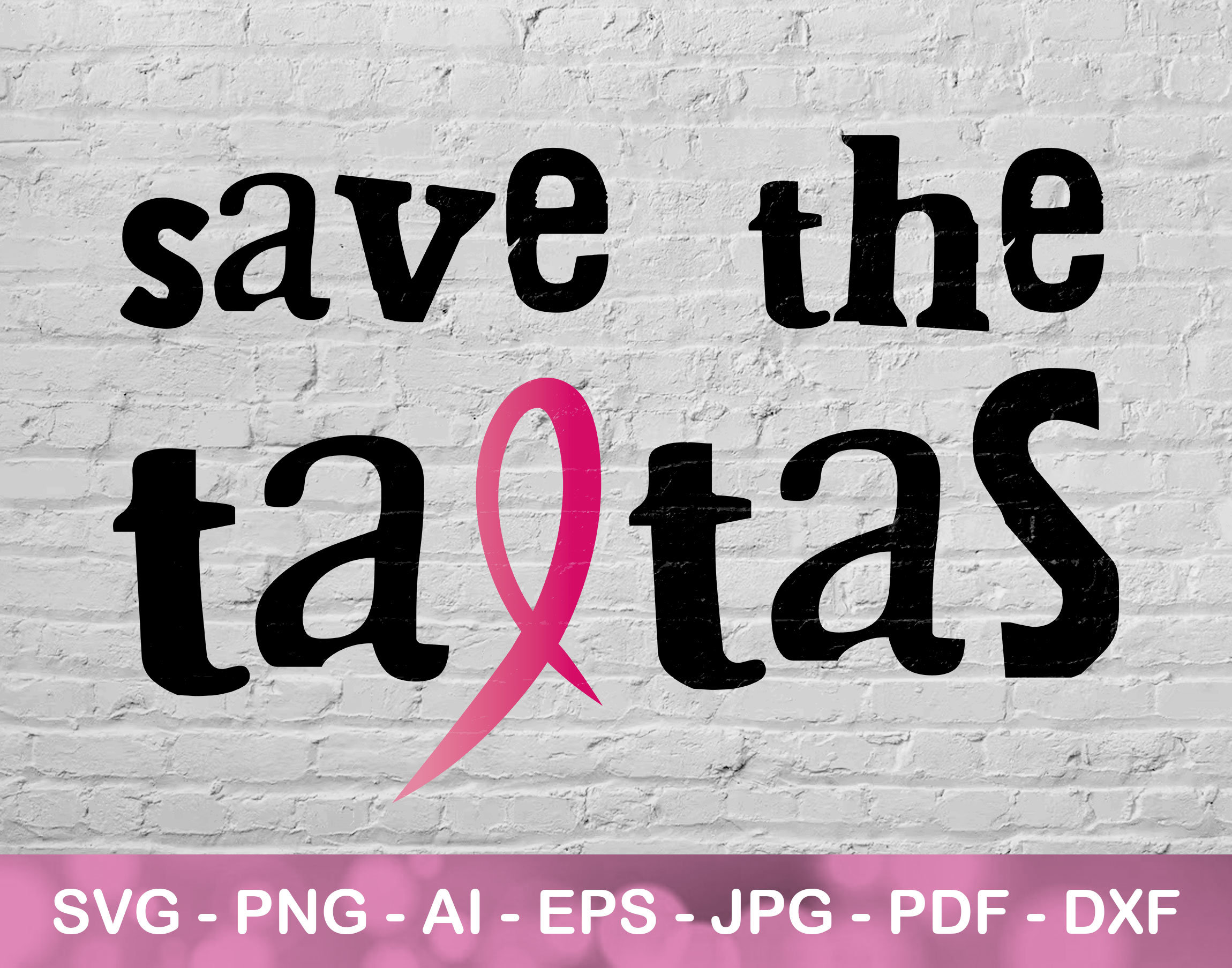 Save the Tatas Svg, Png, Jpg, Dxf Files for Cricut, Pink Awareness ...