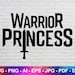 Warrior Princess Svg, Princess Svg, Girl Svg File, Strong Woman Svg ...