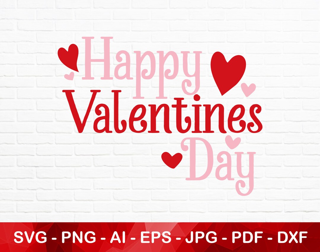 Happy Valentines Day Svg, Heart and Love Svg, Png, Pdf Files, Instant ...