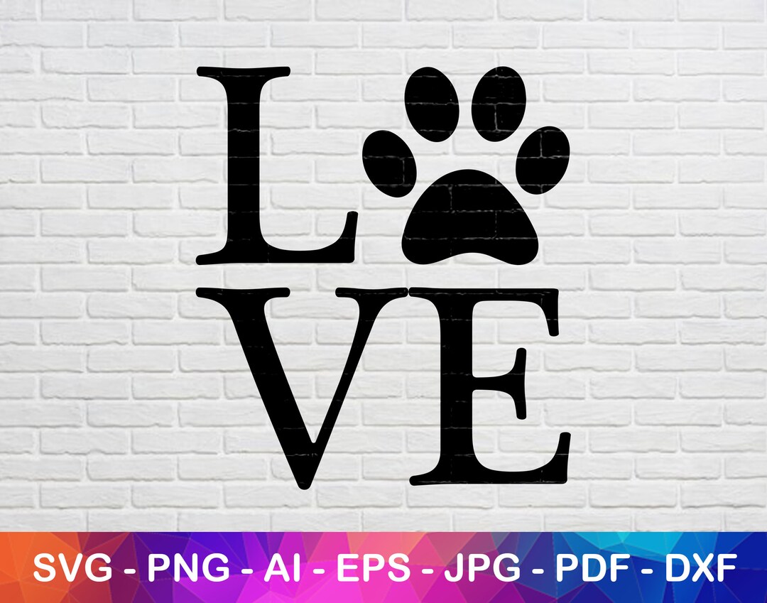 Love Animal Svg File for Cricut, Paw Silhouette Png, Jpg, Pdf, Dxf - Etsy