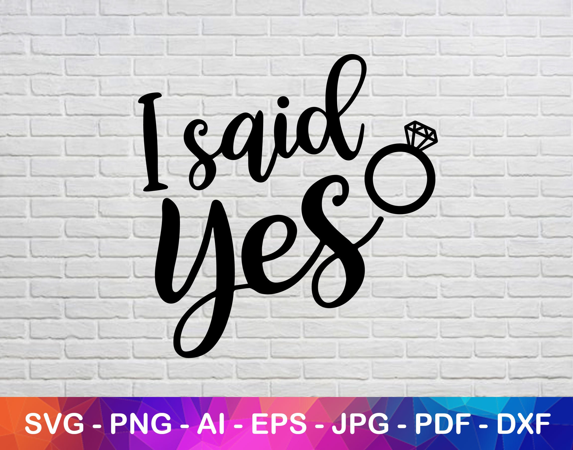 I Said Yes Svg, Yes Svg, Marriage Svg, Funny Svg, Ring Svg, Couple Svg ...