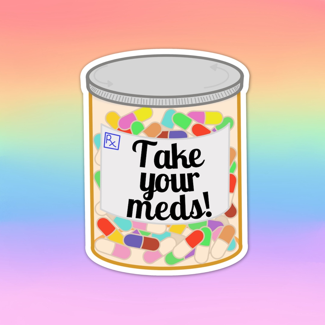 Take Your Meds Reminder Vinyl Sticker - Etsy