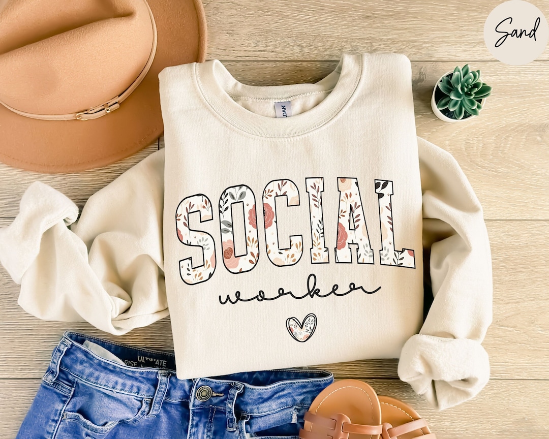 Floral Social Worker Sweatshirt, Social Worker Shirt Gift for Social ...