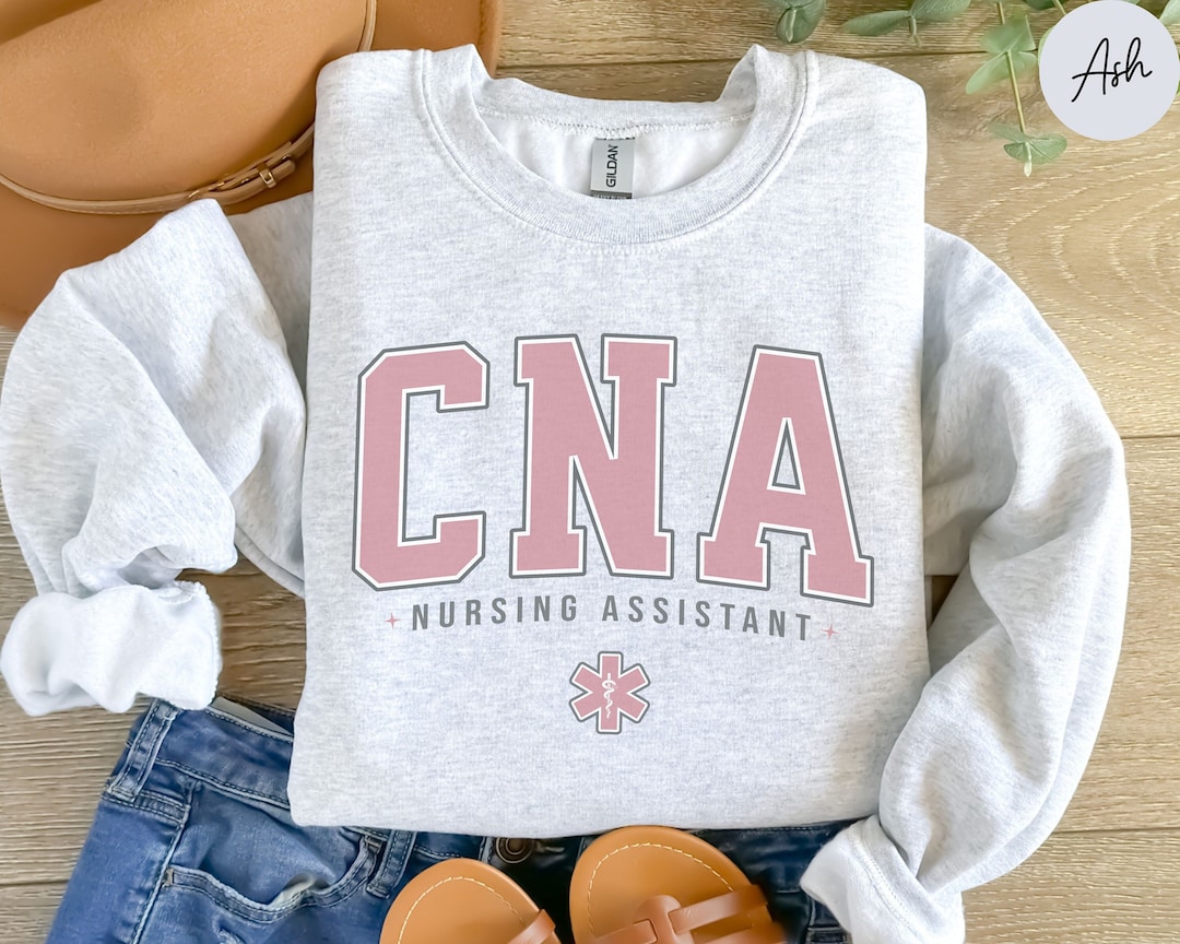 CNA Sweatshirt Nursing Assistant, CNA Shirt, Certified Nursing ...