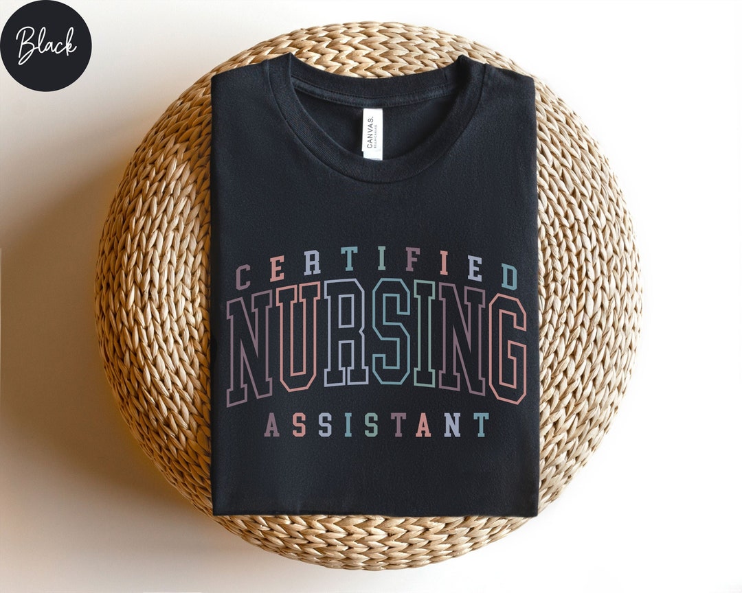 CNA Shirt, Certified Nursing Assistant Crewneck for CNA Tshirt, Cna ...