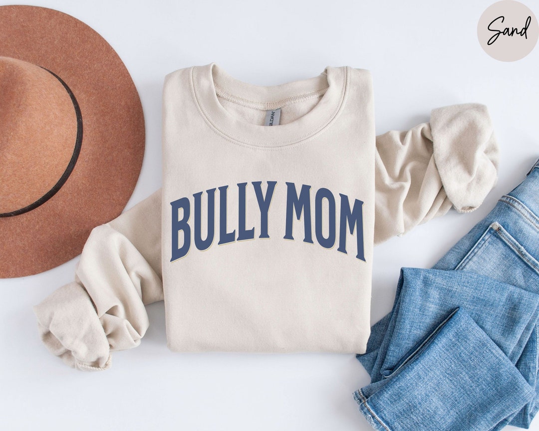 Bully Mom Sweatshirt, American Bully Mom Shirt, Pitbull Mom Sweater ...