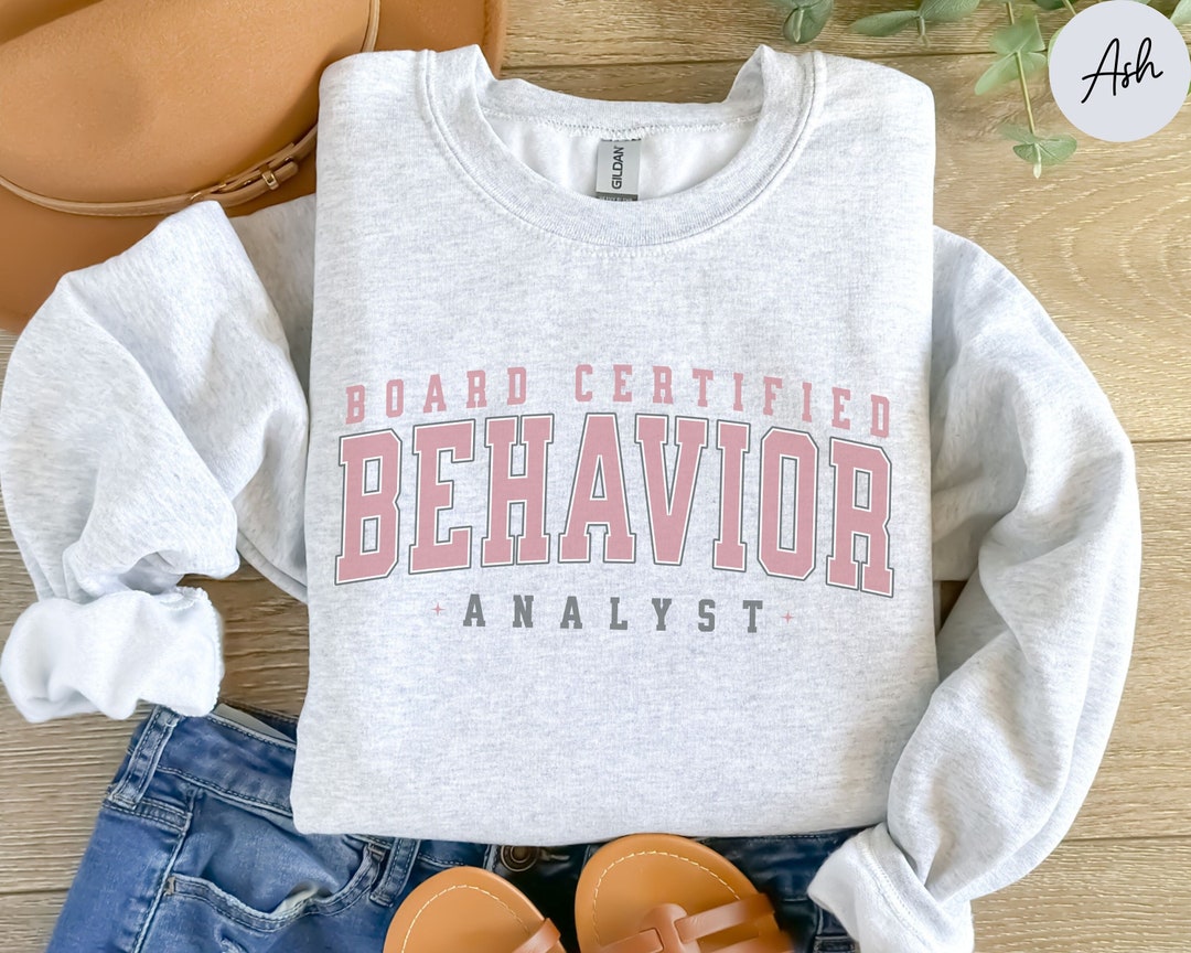 Board Certified Behavior Analyst Sweatshirt, BCBA Sweatshirt, BCBA Gift ...