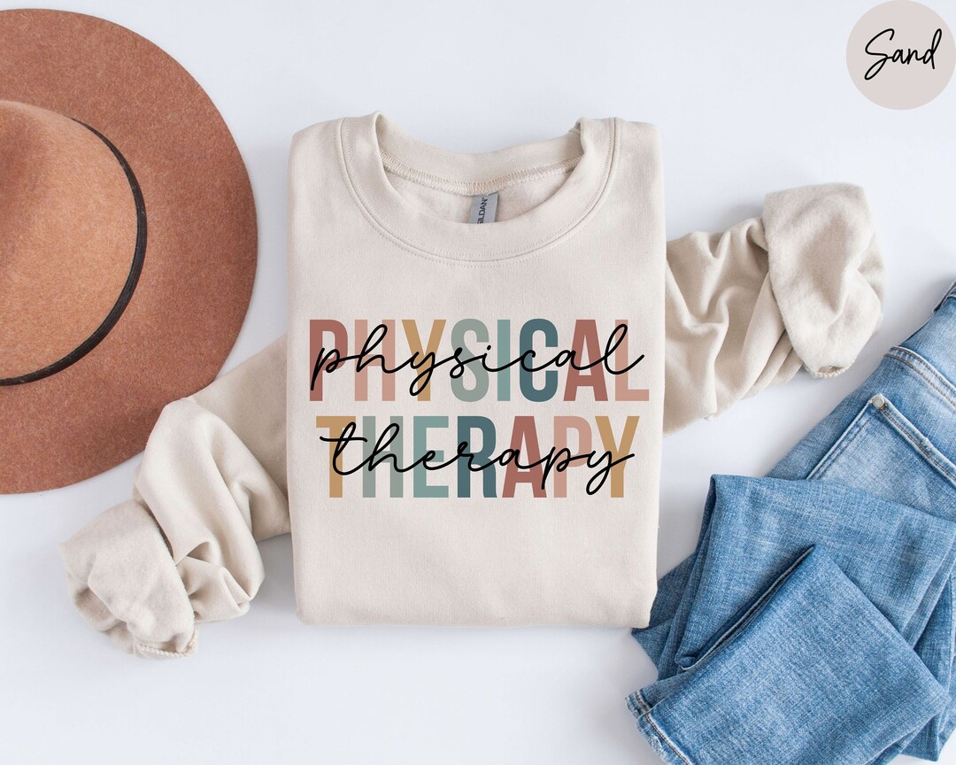 Physical Therapy Sweatshirt, Physical Therapist Sweatshirt, Physical ...