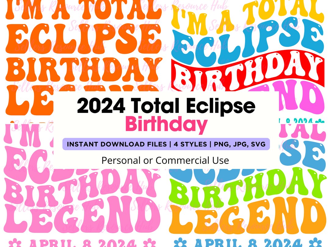 Total Eclipse Birthday Legend, April 8 2024, Solar Eclipse PNG SVG JPG ...
