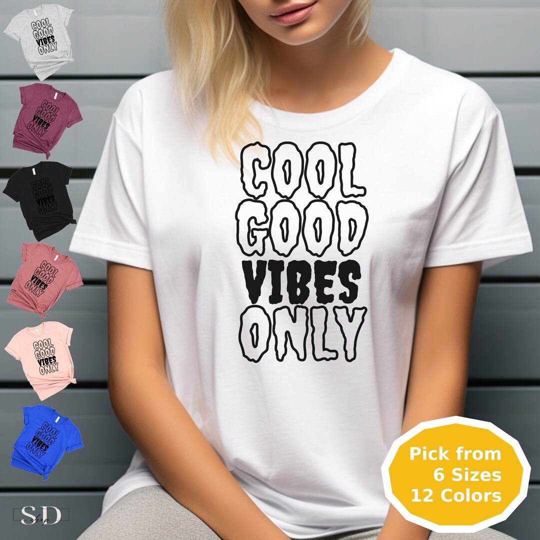 Cool Good Vibes Only Shirt Cute Custom Shirts, Custom T-shirt ...