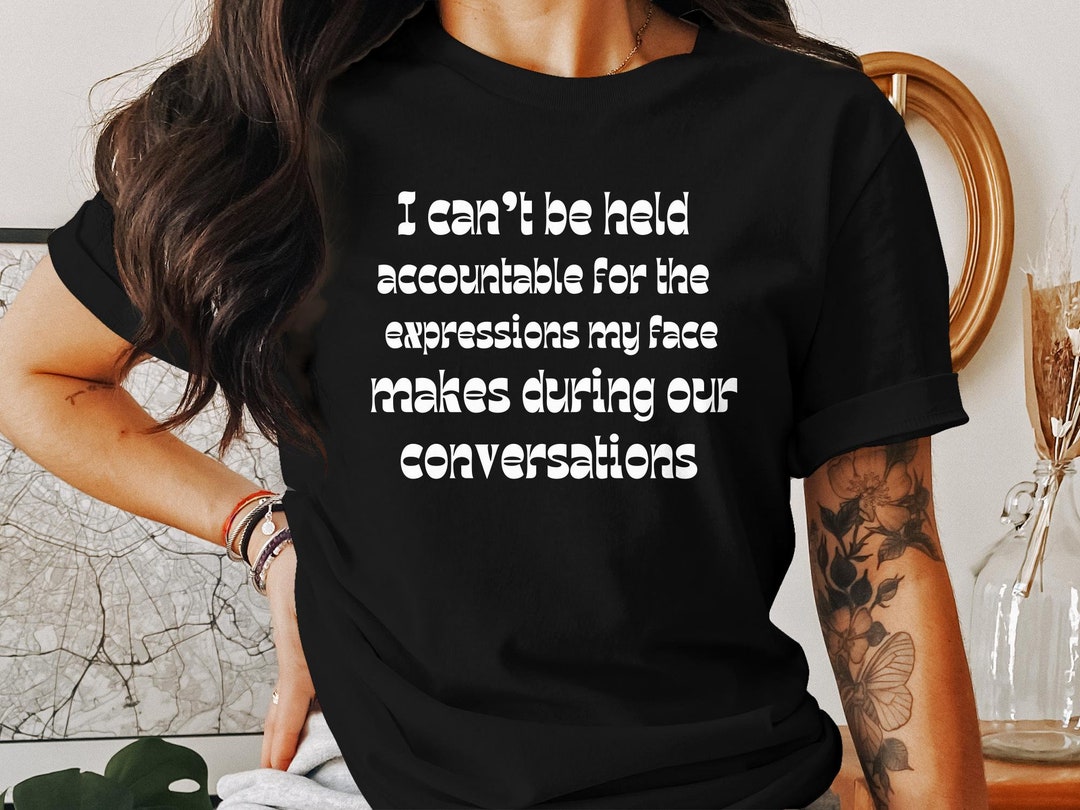 Funny Quote T-shirt, Sarcastic Expression Tee, Conversations Humor ...