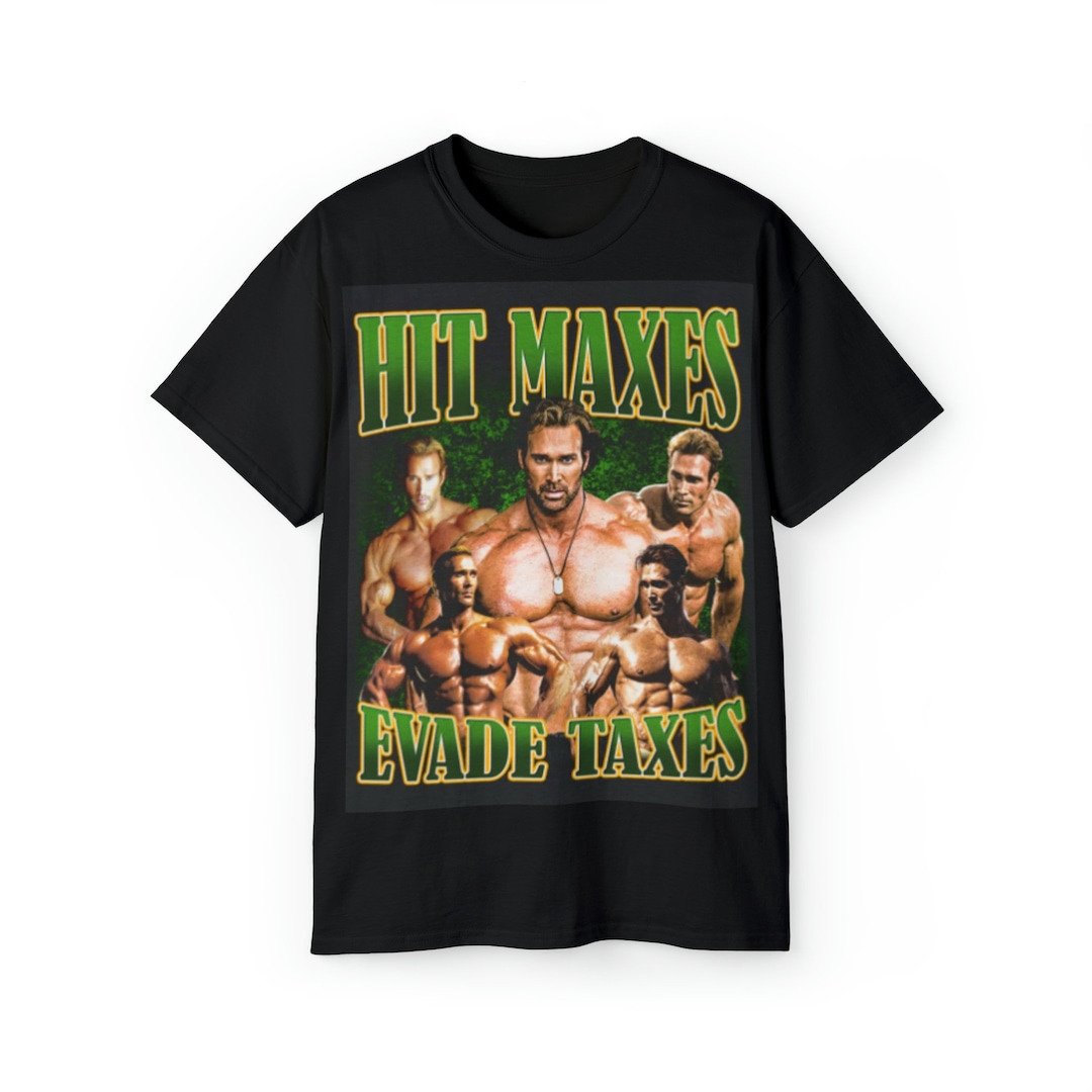 Hit Maxes Evade Taxes Shirt, Funny Shirt, Gym Meme, Taxes Meme, Evade ...