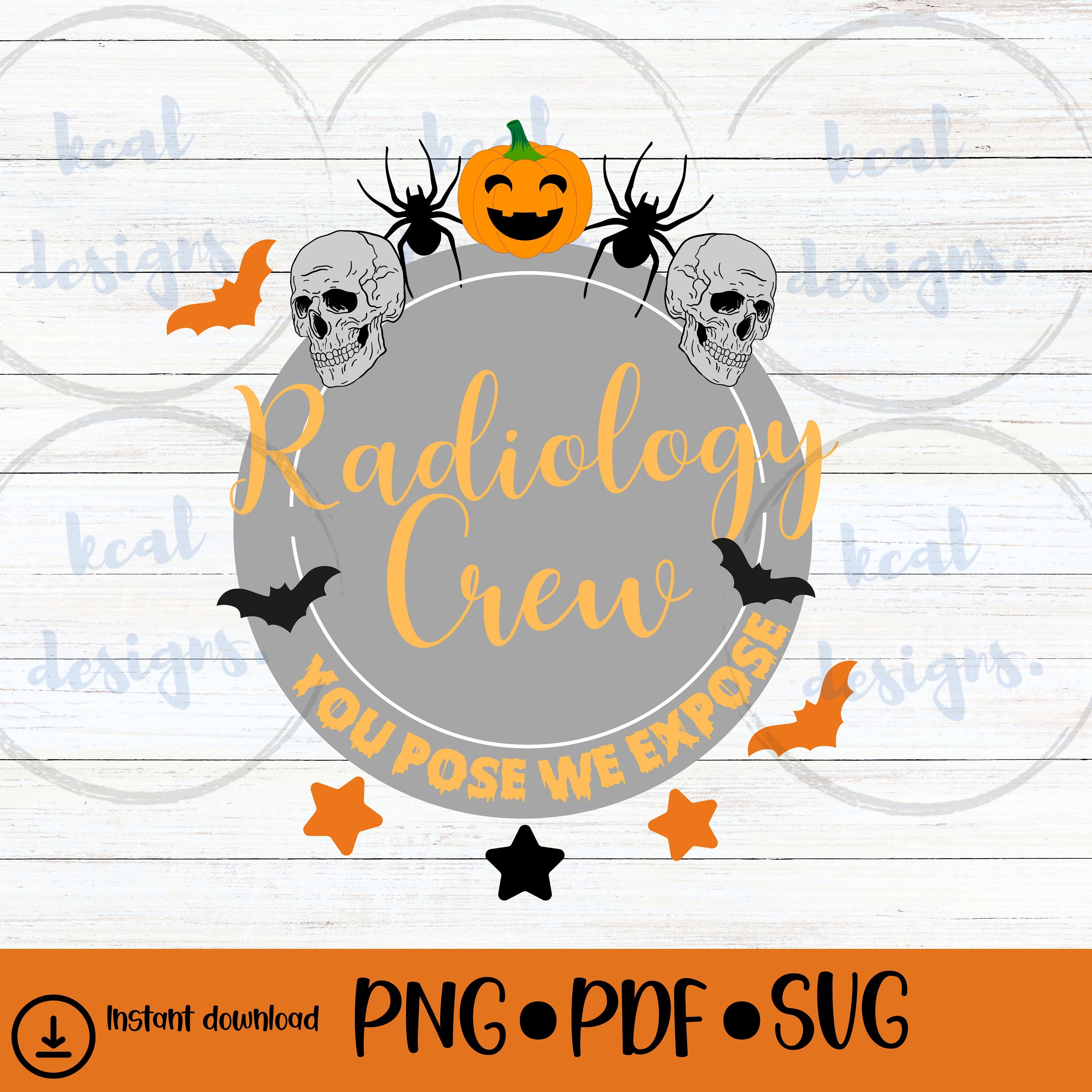 Radiology Crew SVG, Halloween SVG, You Pose We Expose, SVG for ...