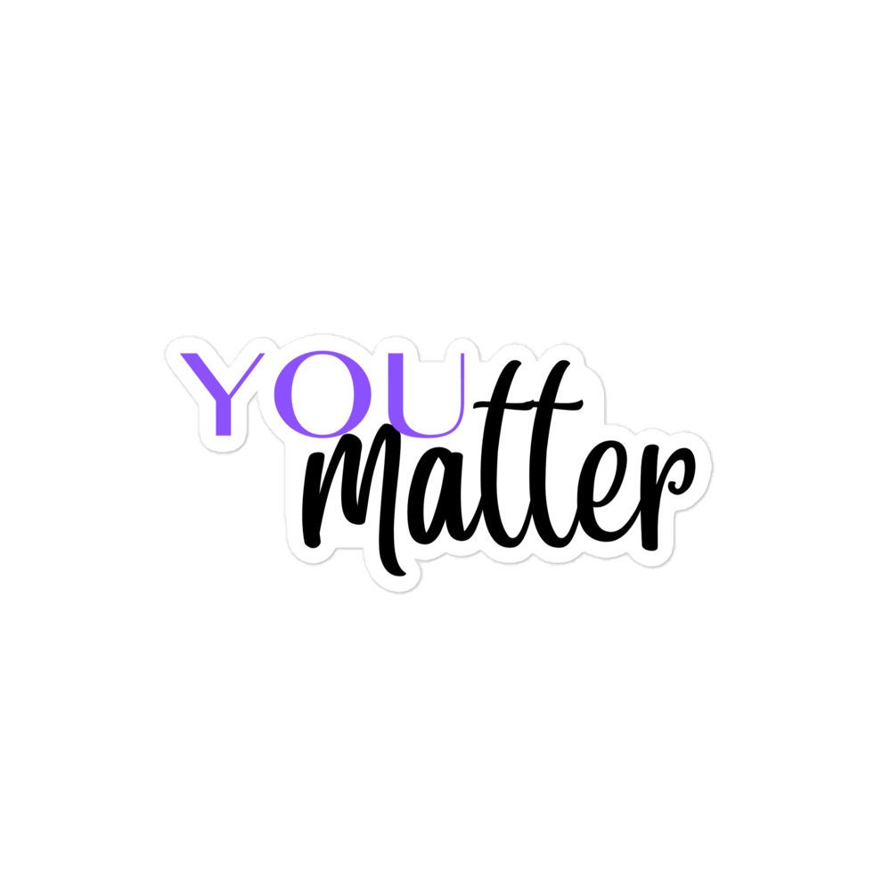You Matter Sticker 3 Sizes - Etsy