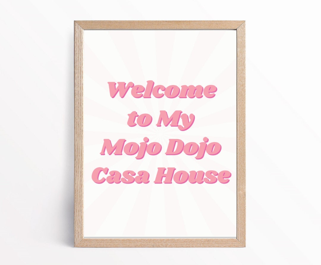 Welcome to My Mojo Dojo Case House, Barbie Wall Art, Barbie Quote ...