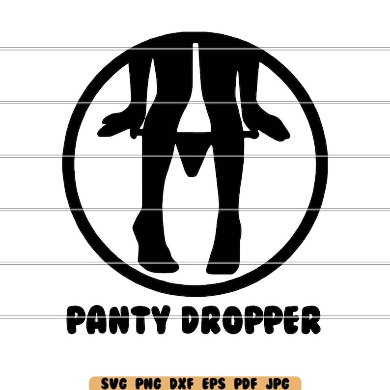 Panty Dropper Svg, Panty Dropper Dxf, Panty Dropper Png, Panty Dropper Cut File, Panty Dropper ...