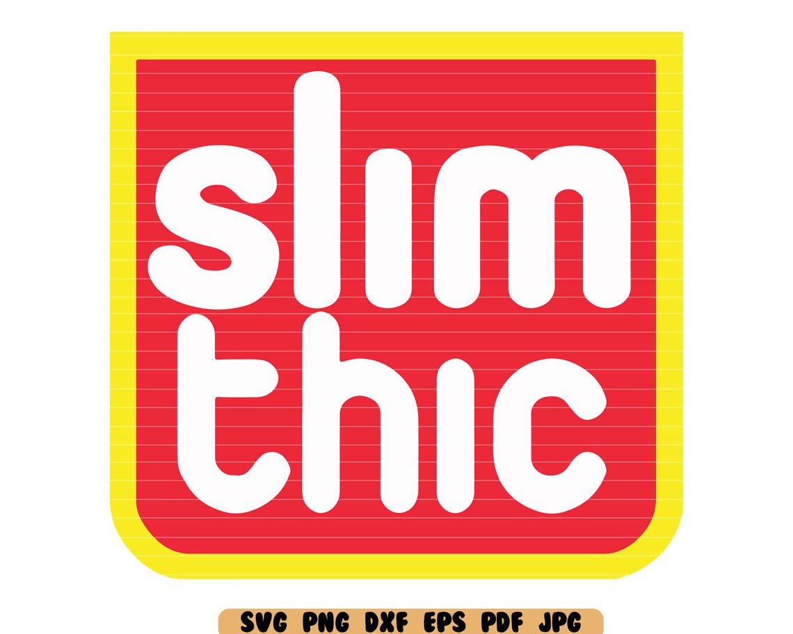 Slim Thic SVG Slim Thic DXF Slim Thic PNG Slim Thic Cut File Slim Thic ...