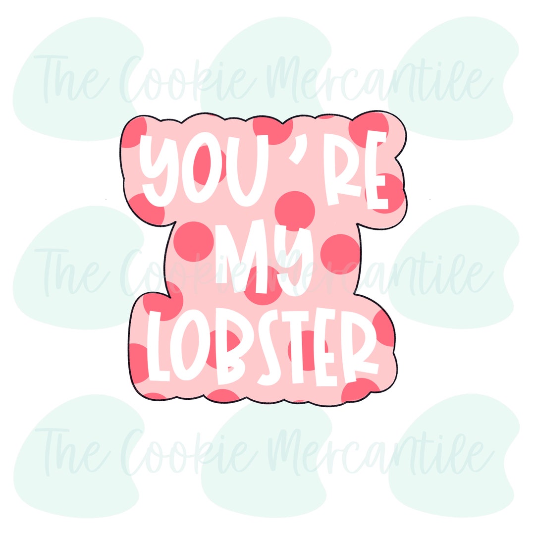 You're My Lobster Word Plaque - Cookie Cutter - Etsy