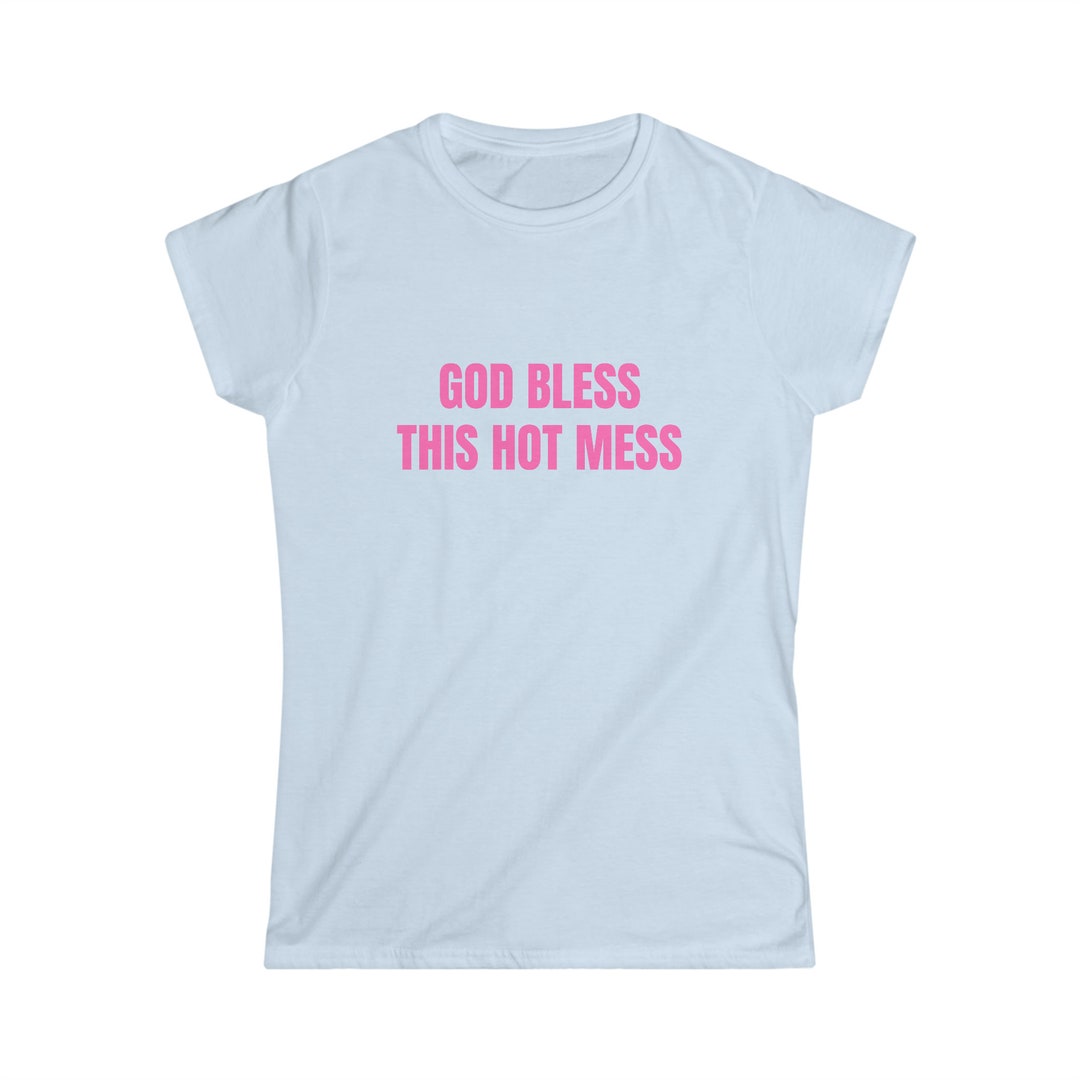 God Bless This Hot Mess Graphic Softstyle Tee - Etsy