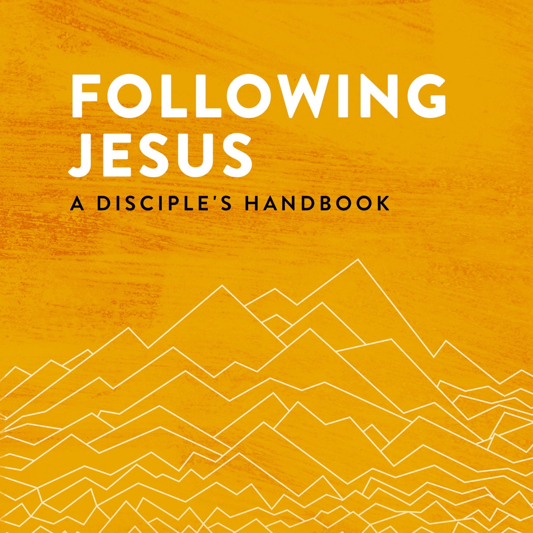 Following Jesus BOOK 3 A Disciple's Handbook CORE4 Discipleship ...