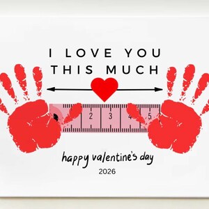 Valentines Day I Love You This Much Handprint Keepsake Art: Valentines ...