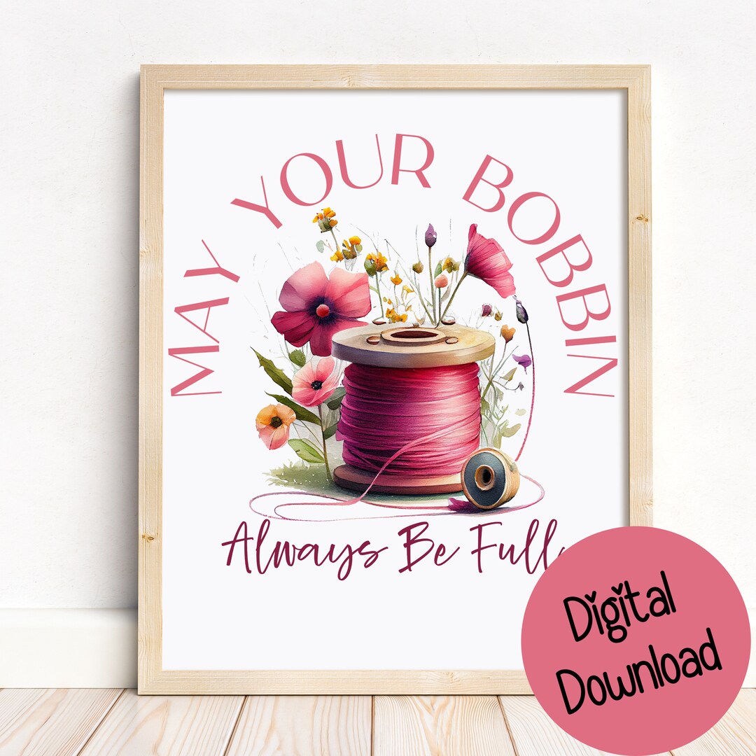 May Your Bobbin Always Be Full, Instant Download High Quality PNG File ... May Your Bobbin Always Be Full, Instant Download High Quality PNG File ...