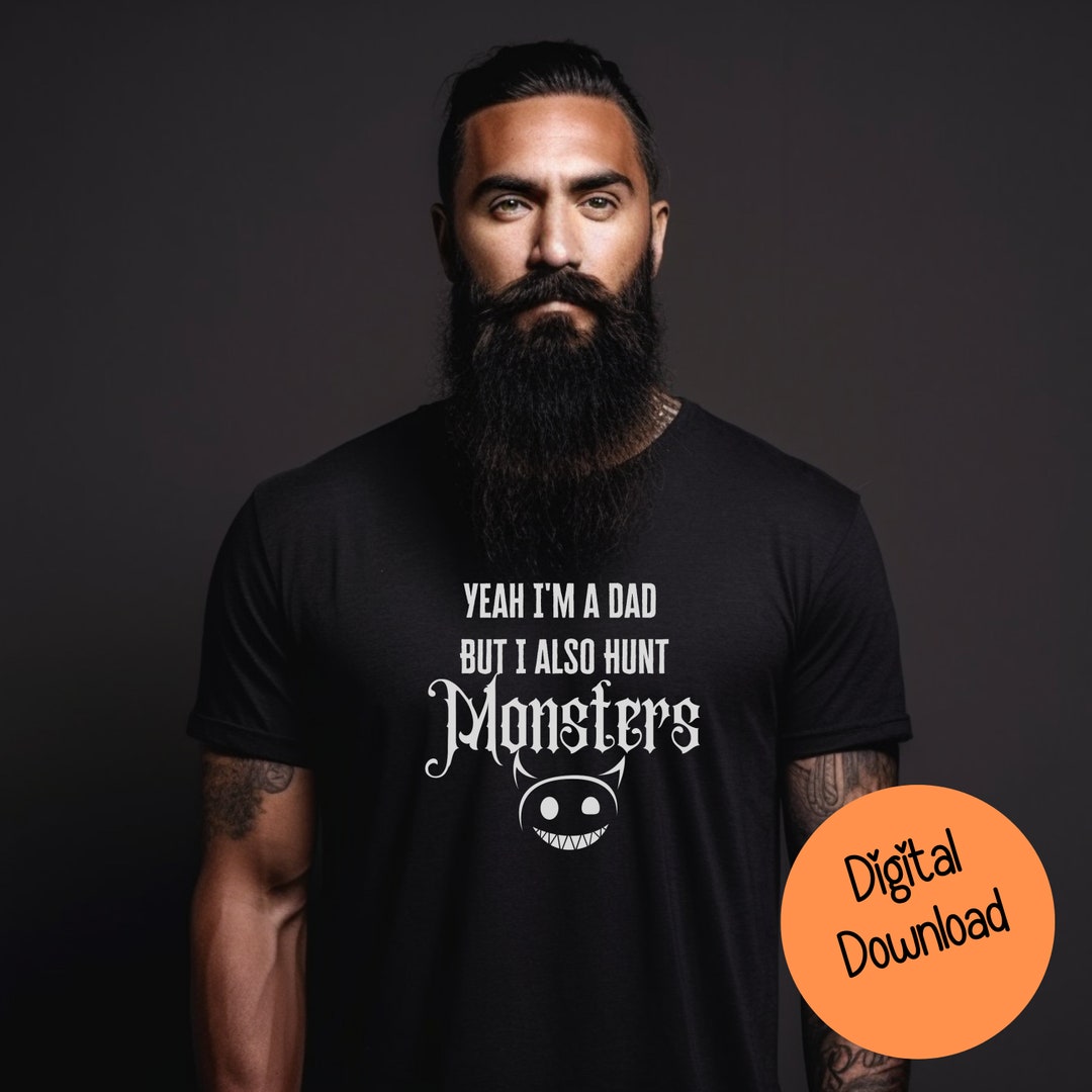 Dad Who Hunts Monsters Transparent PNG Files for Your POD and - Etsy
