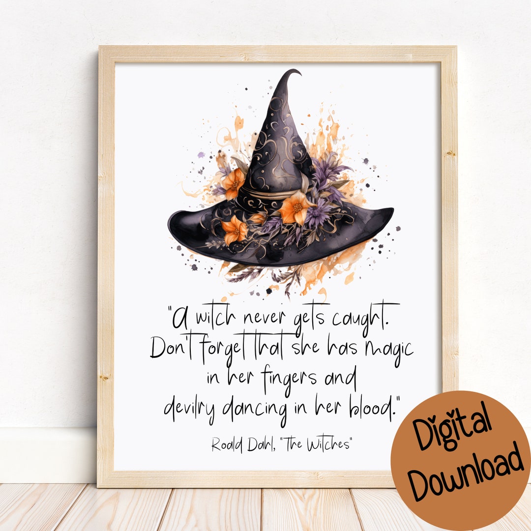 Witches Dont Get Caught, Roald Dahl Quote. Instant Download High ...