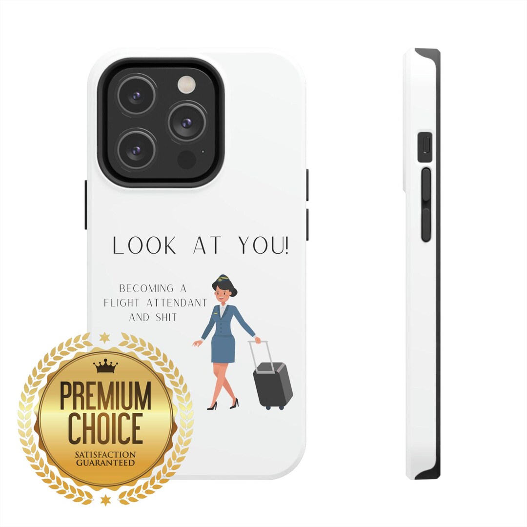 Flight Attendant Phone Case Graduation Gift Look at You Becoming A ...