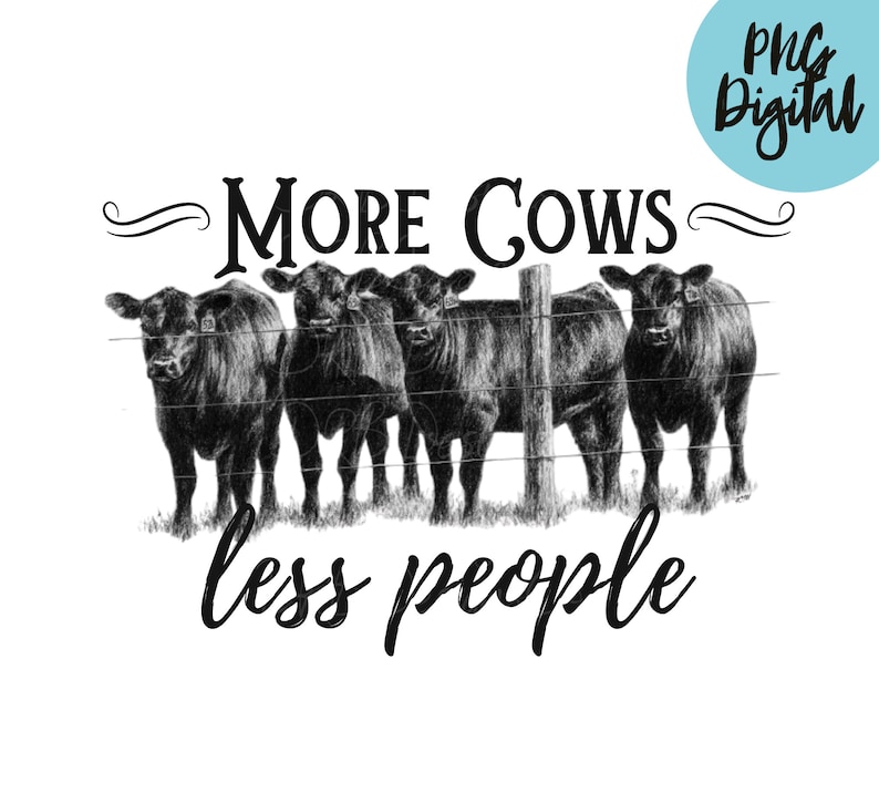 More Cows Less People PNG Western Cattle PNG Sublimation - Etsy