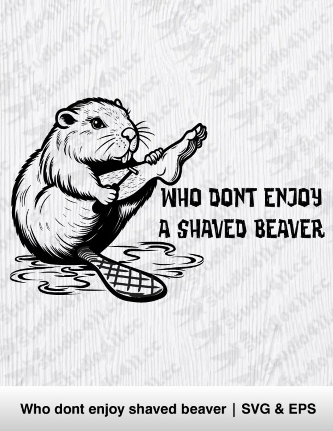 Who Dont Enjoy Shaved Beaver SVG EPS - Etsy