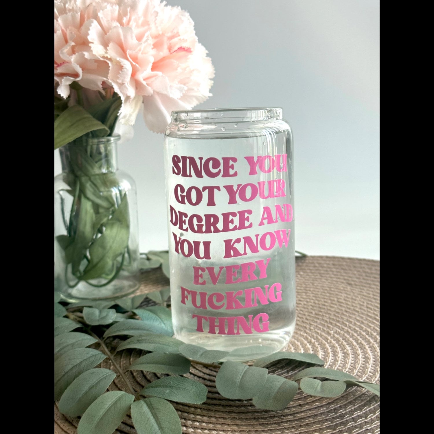 Since You Got Your Degree Glass Cup 16 Oz,gift for Grad, Graduation ...