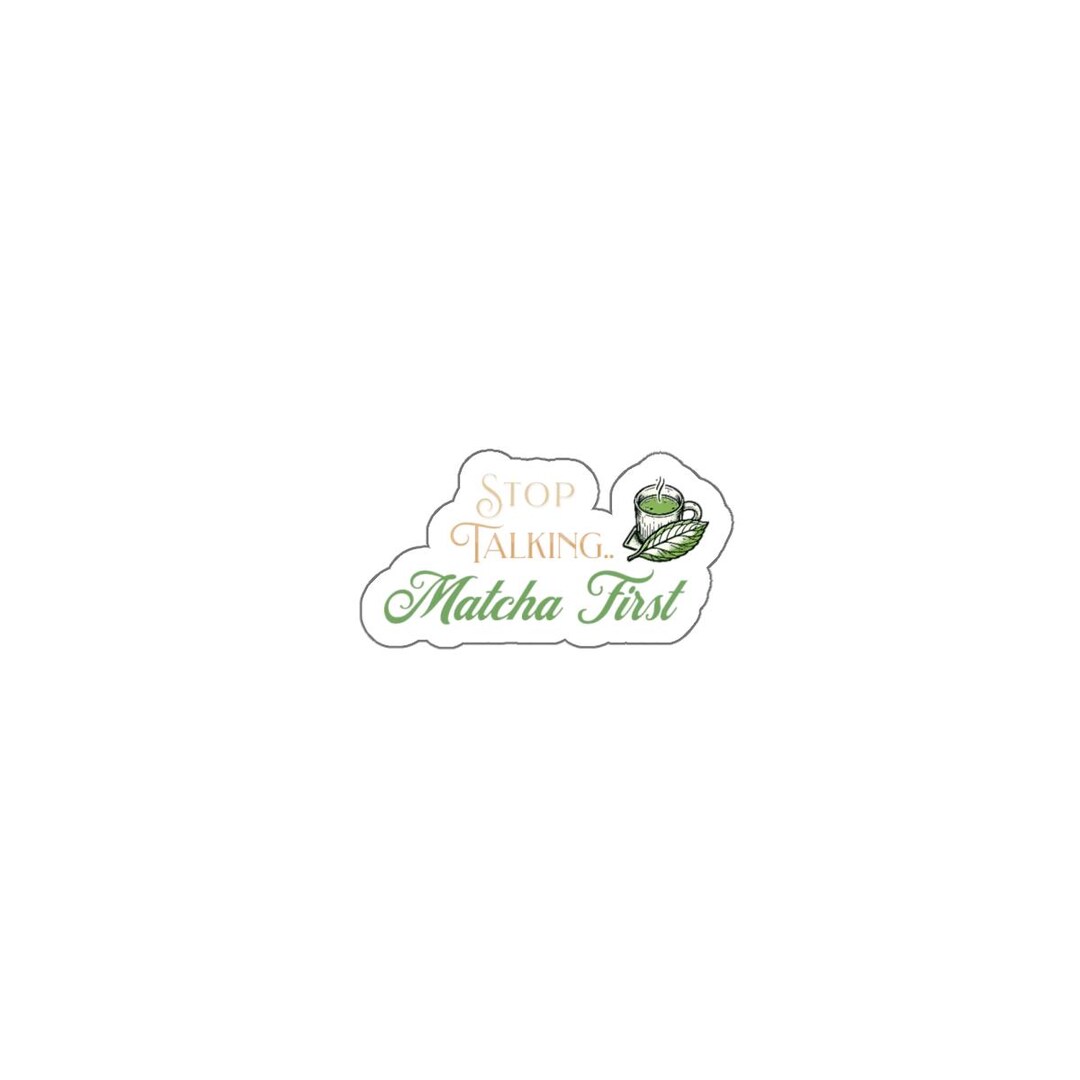 Stop Talking... Matcha First Sticker With Matcha Mug Illustration - Etsy