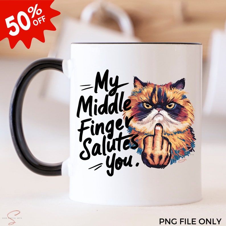 Grumpy Cat PNG, Rude Cat Coffee Mug Png, Middle Finger Cat Png ...