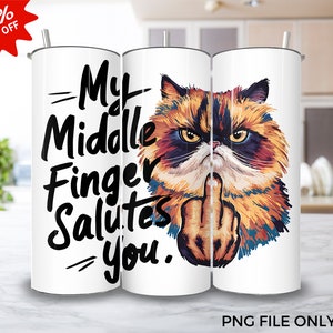 Rude Cat Tumbler Wrap, Cat Middle Finger Tumbler Wrap Png, Cat PNG ...