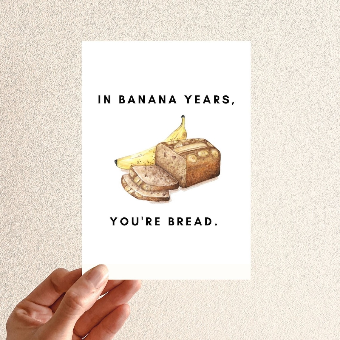 Happy Birthday Card in Banana Years You're Bread Banana Bread Card for ...