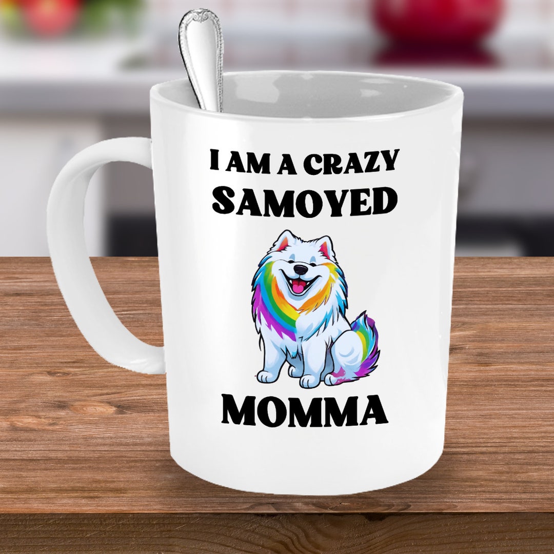Gift Coffee Mug for A Samoyed Dog Owner Samoyed Dog Dog Mom - Etsy
