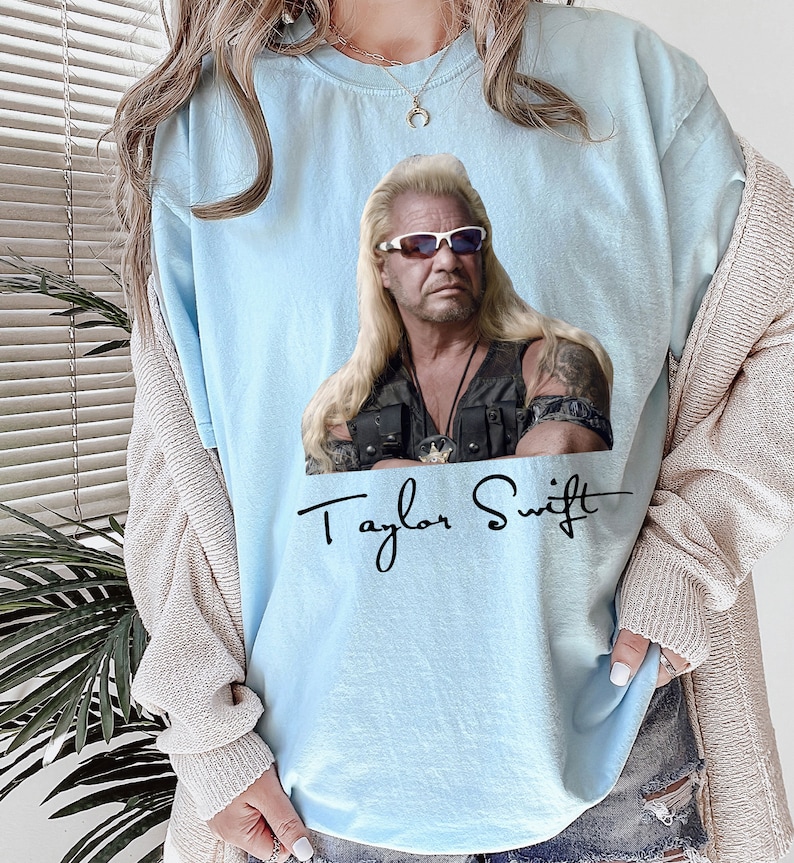 Taylor Swift Dog the Bounty Hunter Shirt Swiftie Shirt the - Etsy
