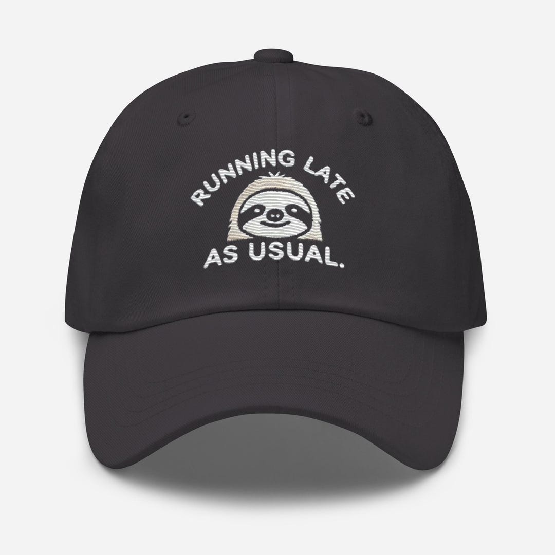 Embroidered "sloth Running Late as Usual" Dad Hat – Low Profile ...