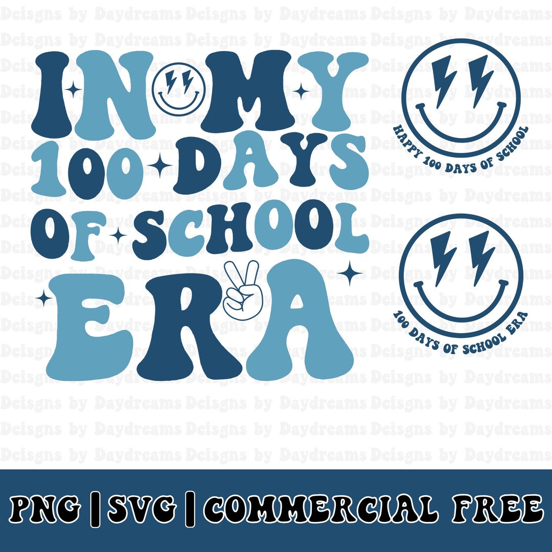 In My 100 Days of School Era Svg, in My 100 Days of School Era Png ...