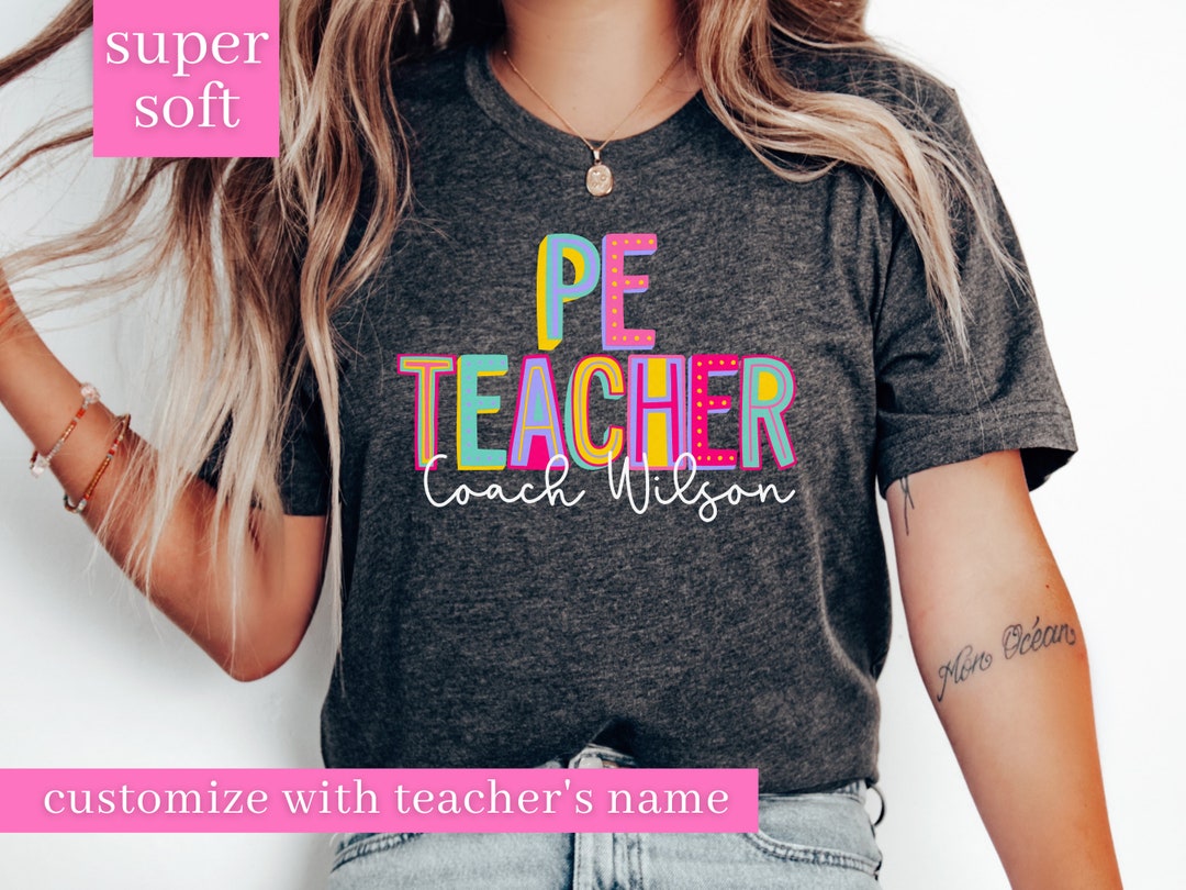 Custom PE Teacher Shirt, Personalized PE Teacher Shirt, Teacher ...