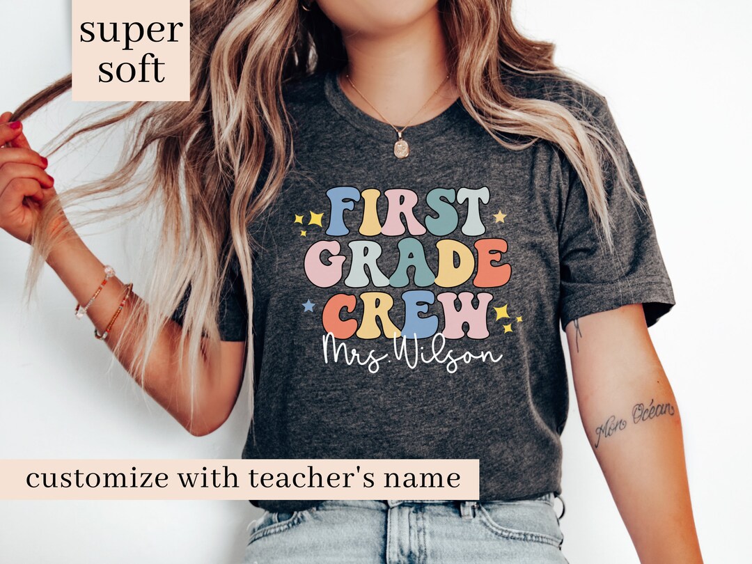 Custom First Grade Crew T-shirt, First Grade Teacher Shirt, Teacher ...