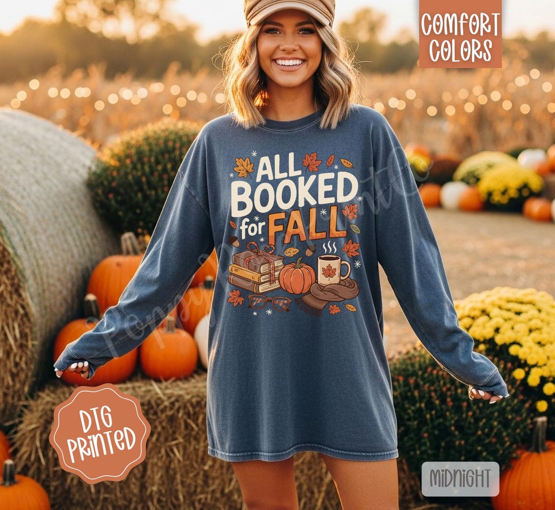 All Booked for Fall Comfort Colors Long Sleeve, Trendy Fall Bookish ...