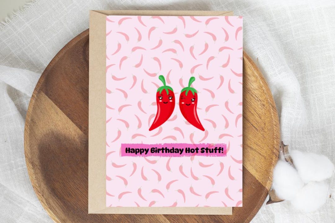 Funny Birthday Card – Happy Birthday Hot Stuff – Chilli Card – Spicy ...