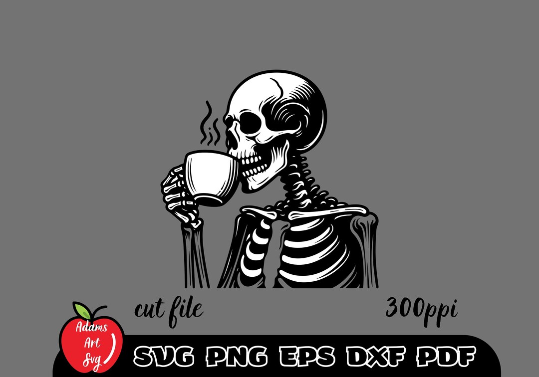 Skeleton Drinking Coffee Svg, Skeleton Svg, Coffee Svg, Skull Halloween ...