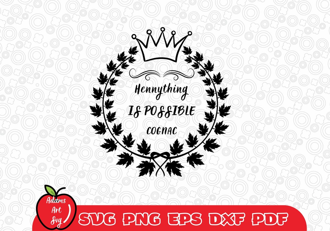 Hennything is Possible Svg Hennything is Possible Pngcognac - Etsy