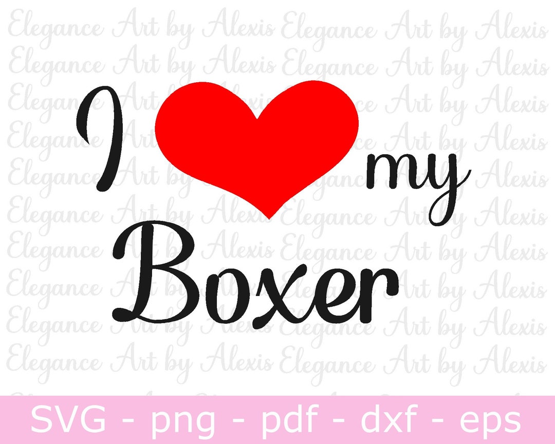 I Love My Boxer SVG PNG Dxf Png Eps, Boxer SVG, Breed Clipart, Dog Svg ...