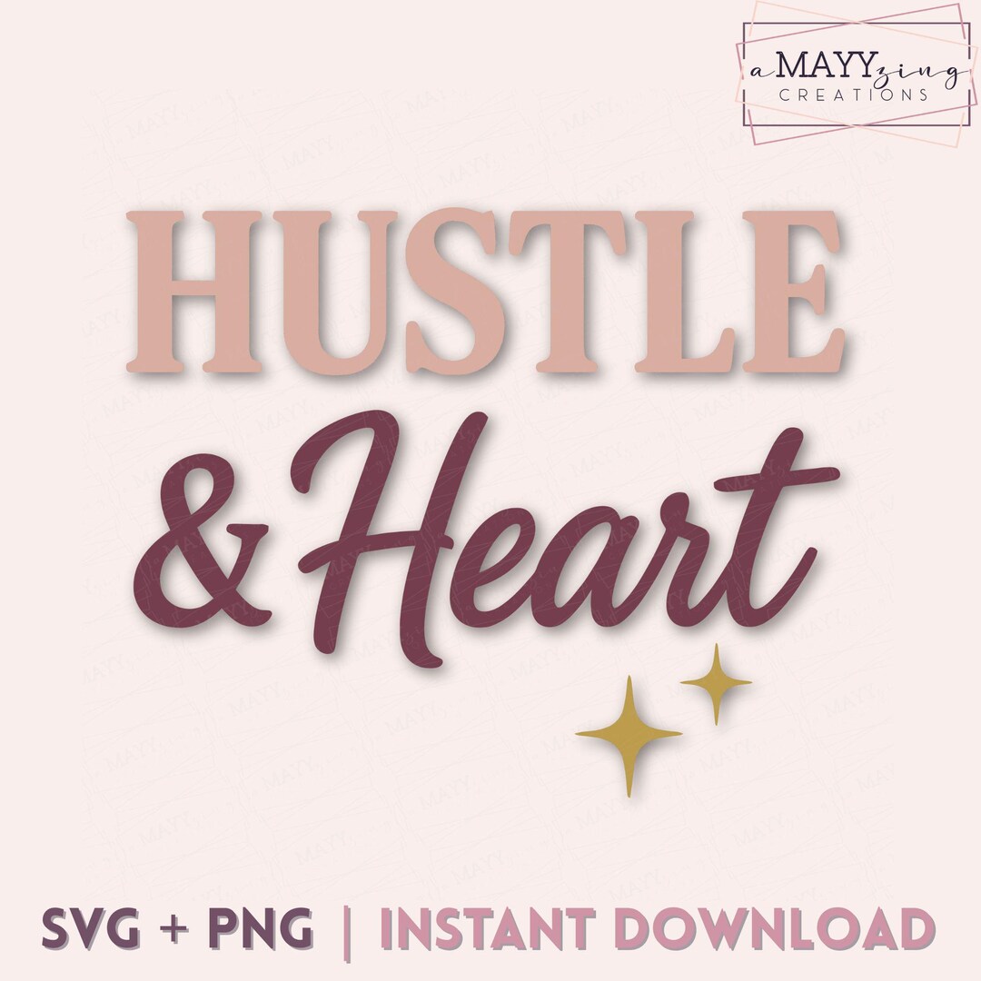 Hustle & Heart SVG PNG | Boss Babe Shirt Design | Motivational Hustle ...